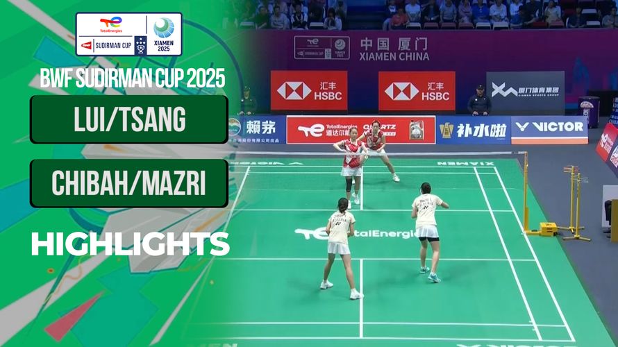 Lui - Tsang vs Chibah - Mazri - BWF Sudirman Cup Finals 2025 | MyTV